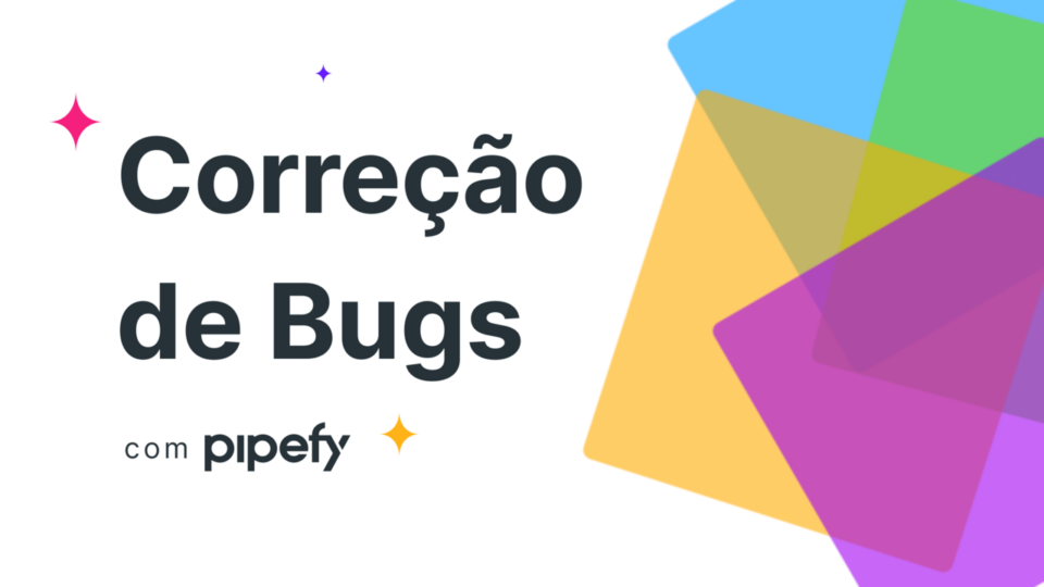 Modelo Para Gestão de Correção de Bugs (Grátis) | Pipefy